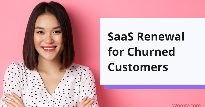 SaaS Renewal for Churned Customers